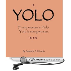 Amazon.com: Yolo: Every woman is Yolo. Yolo is every woman. (Audible ...