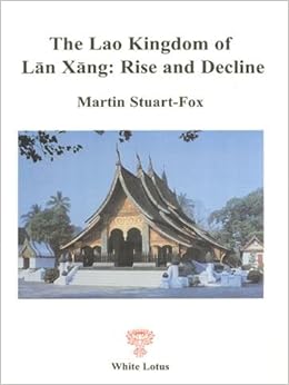 The Lao Kingdom of Lan-Xang: Rise and Decline: Martin Stuart-Fox ...