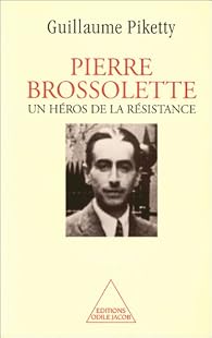 Pierre Brossolette : Un héros de la Résistance - Babelio