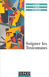 Que lire après Soigner les toxicomanes - Alain Morel