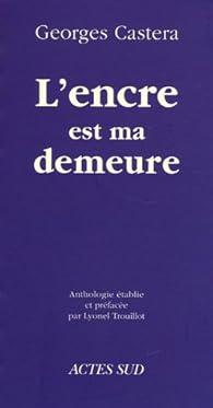 L'encre est ma demeure - Georges Castera - Babelio