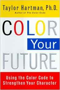 Color Your Future: Using the Color Code to Strenghthen Your Character ...