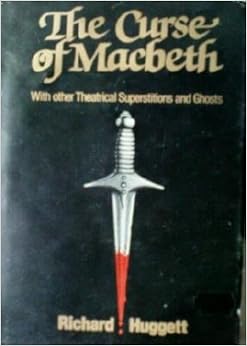 The Curse of Macbeth with Other Theatrical Superstitions and Ghosts ...