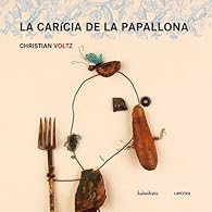 Recommandations autour de La carícia de la papallona - Christian Voltz ...