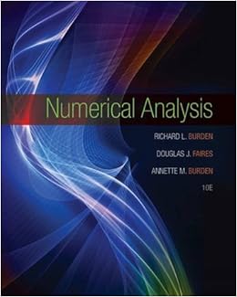 Numerical Analysis: Richard L. Burden, J. Douglas Faires, Annette M ...