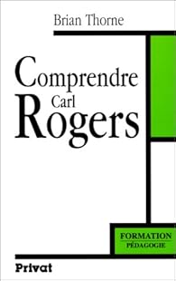 Que lire après Comprendre Carl Rogers - Brian Thorne