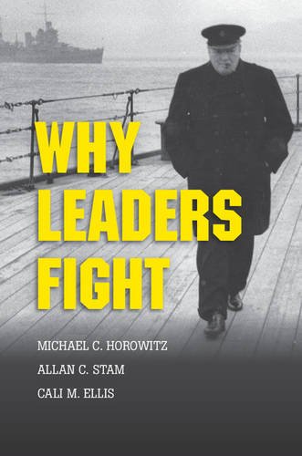 Why Leaders Fight - Foreign Policy Research Institute