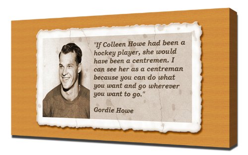 Gordie Howe Inspirational Quotes