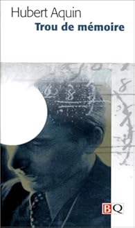 Trou de mémoire - Hubert Aquin - Babelio