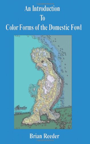 An Introduction to Color Forms of the Domestic Fowl: A Look at - Want ...