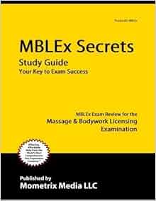 MBLEx Secrets Study Guide: MBLEx Exam Review for the Massage & Bodywork ...