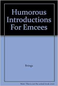 Humorous Introductions For Emcees: Brings: Amazon.com: Books