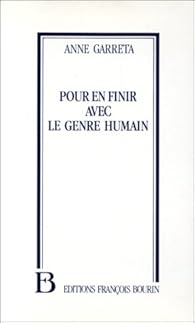 Pour en finir avec le genre humain - Anne F. Garréta - Babelio