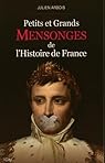 Petits et grands mensonges de l'Histoire de France - Babelio