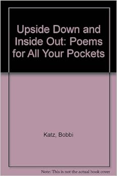 Upside down and inside out;: Poems for all your pockets: Bobbi Katz ...
