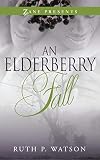 An Elderberry Fall (Zane Presents)