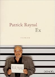Ex - Patrick Raynal - Babelio
