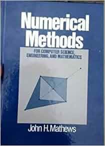 Numerical Methods for Computer Science, Engineering and Mathematics ...