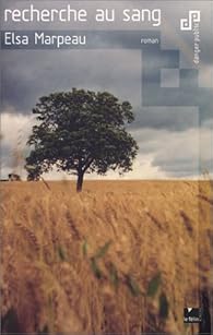Recherche au sang - Elsa Marpeau - Babelio