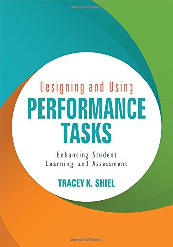 Designing and Using Performance Tasks: Enhancing Student - Want It All
