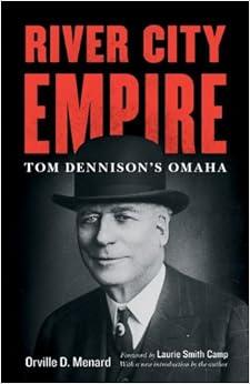 Tom Dennison Exhibit & River City Empire – Theodore Wheeler