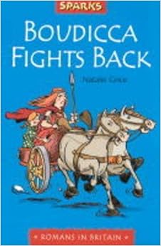 Boudicca Strikes Back: A Tale of the Romans in Britain (Sparks ...
