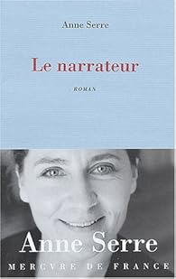Le Narrateur - Anne Serre - Babelio