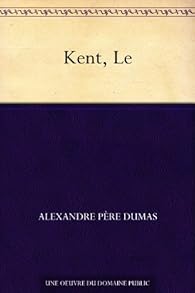 Que lire après Le Kent - Alexandre Dumas