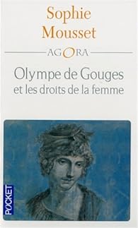 Olympe de Gouges et les droits de la femme - Babelio