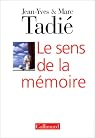 Le sens de la mémoire - Jean-Yves Tadié - Babelio