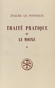 Traité pratique, tome 2 - Evagre Le Pontique - Babelio
