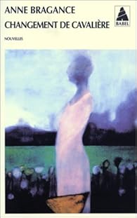 Que lire après Changement de cavalière - Anne Bragance