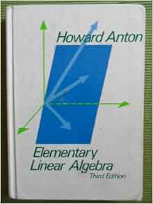 Elementary Linear Algebra: Howard Anton: 9780471053385: Amazon.com: Books