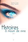 Histoires à mourir de vivre - Rachel Colas - Babelio