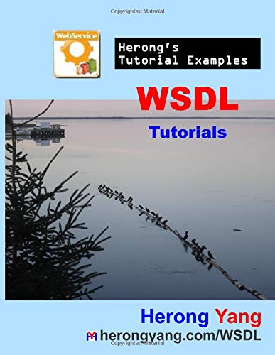 Herong's Tutorial Examples Ser.: WSDL Tutorials - Herong's Tutorial Examples by Herong Yang ...