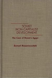 Soviet Non-Capitalist Development: the Case of Nasser’s Egypt | Ismael ...