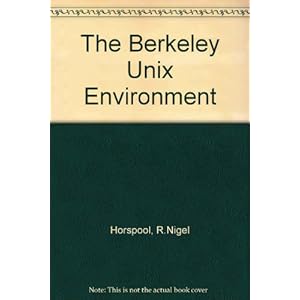 The Berkeley Unix Environment: R. Nigel Horspool: 9780130893680: Books ...