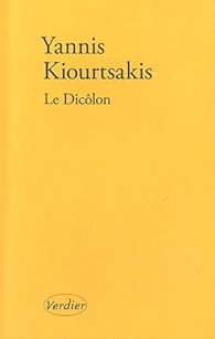 Le Dicôlon - Yannis Kiourtsakis - Babelio