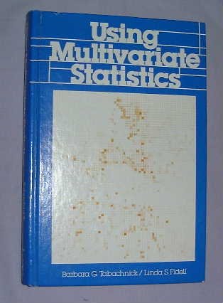 Using Multivariate Statistics - by , Barbara G. Tabachnick, and Linda S ...