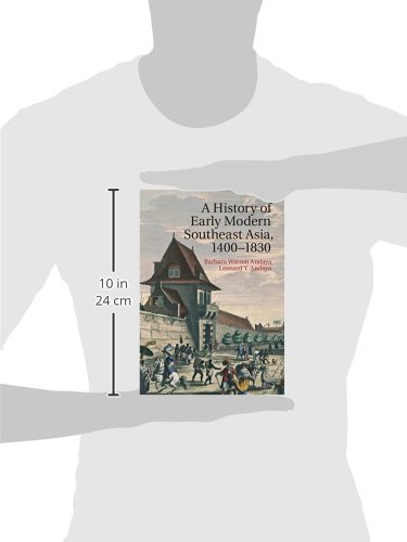 A History of Early Modern Southeast Asia, 1400–1830 - Want It All