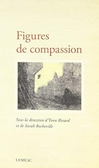 Que lire après Figures de compassion - Yvon Rivard