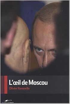 Amazon.fr - L'oeil de Moscou - Olivier Ravanello - Livres