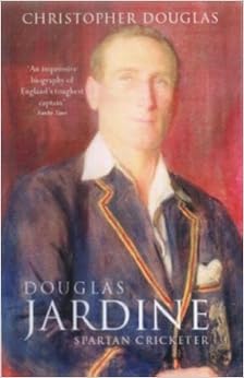 Last Review of 2014: Douglas Jardine: Spartan Cricketer – a hot cup of ...