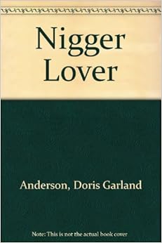 Nigger Lover: Doris Garland Anderson: Amazon.com: Books