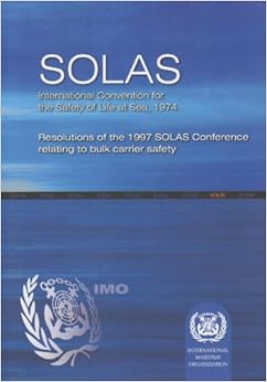 SOLAS: International Convention for the Safety of Life at Sea, 1974 ...