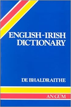 English-Irish Dictionary with Terminological Additions and Corrections ...