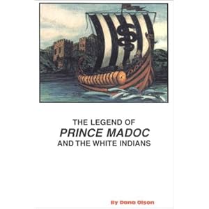 "The Legend of Prince Madoc and the White Indians ...
