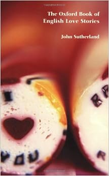 The Oxford Book of English Love Stories: Amazon.co.uk: John Sutherland ...