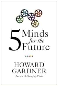 Five Minds for the Future: Howard Gardner: 9781422145357: Amazon.com: Books