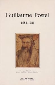 Recommandations autour de Guillaume Postel (1581-1981) - Guy Trédaniel ...